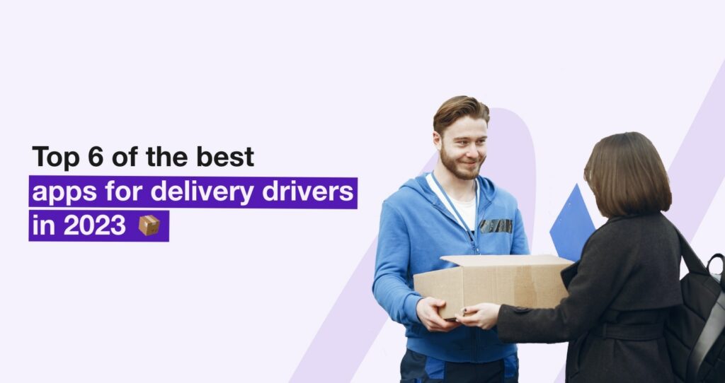 The 6 best apps for delivery drivers in 2023 | AntsRoute