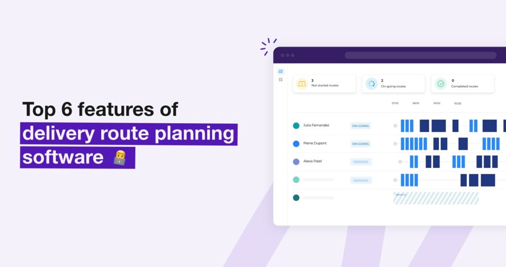 Delivery Route Planning Software Top 6 Features