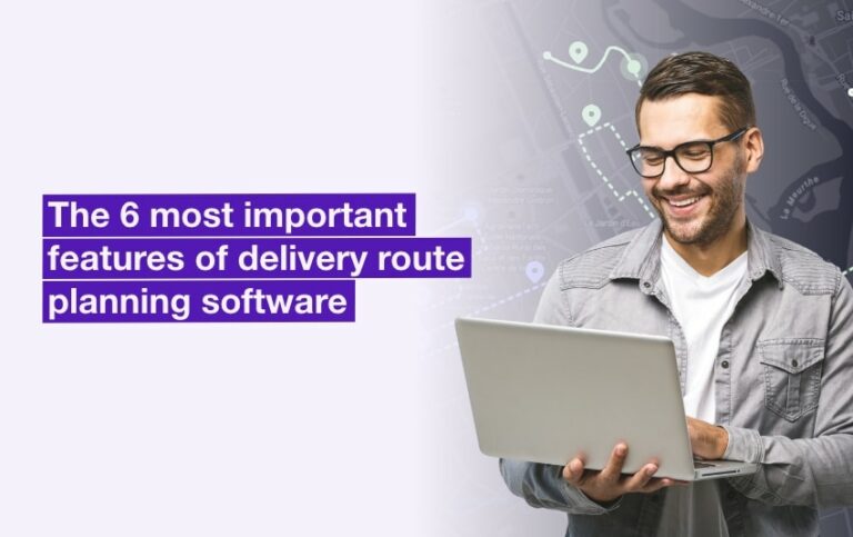 Delivery route planning software – Top 6 features