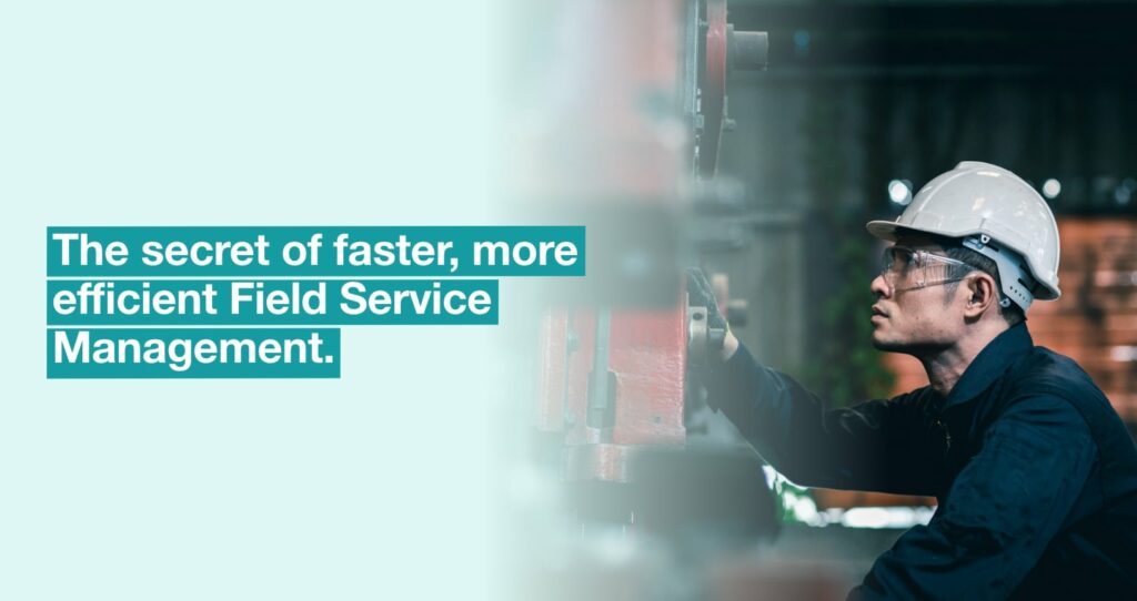 A guide to fast, efficient field service management