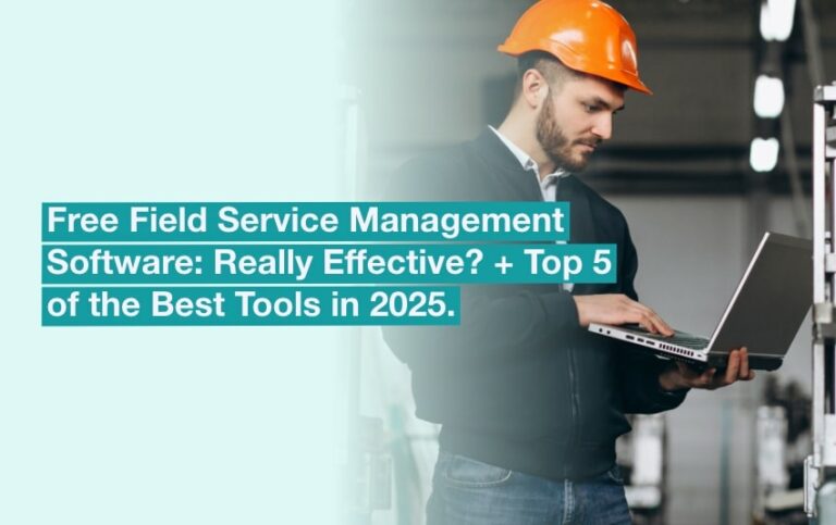 Free Service Management Software: is it Effective? + Top 5 in 2025
