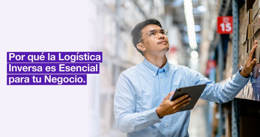 Por qué la logística inversa es esencial para tu negocio