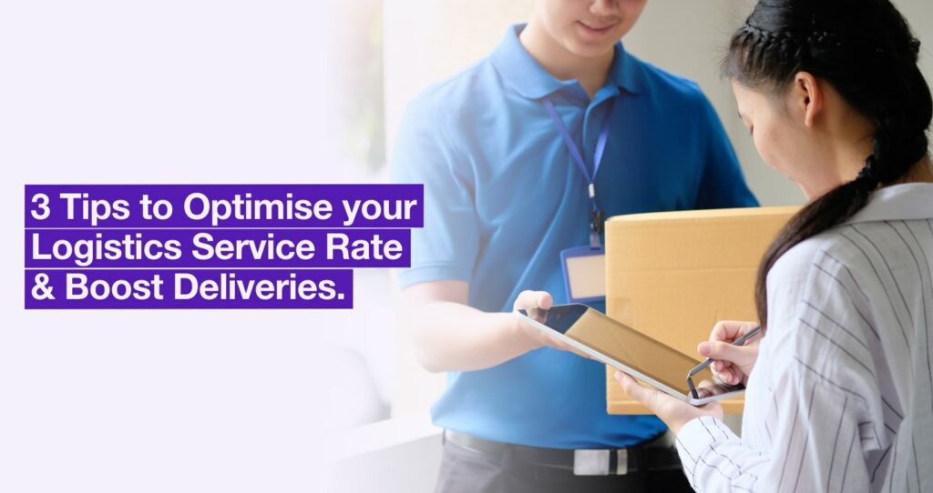 3 Tips for Optimising your Logistics Service Rate