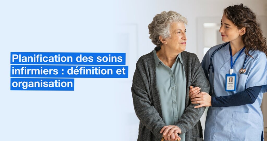Planification des soins infirmiers : définition et organisation