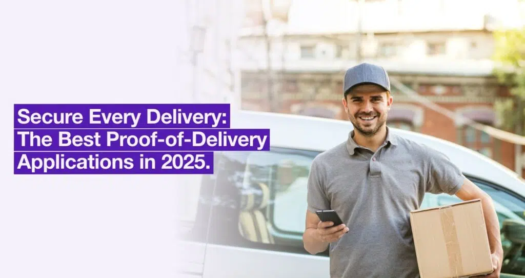 The Best Proof-of-Delivery Applications in 2025
