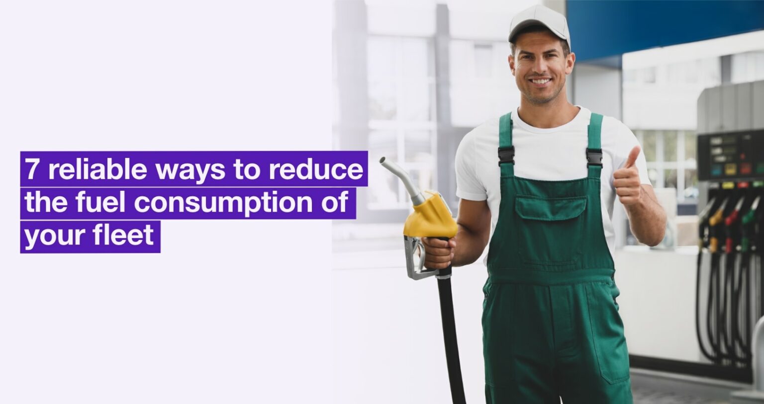 7 Reliable ways to reduce your fleet's fuel consumption