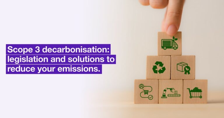 Scope 3 decarbonisation: legislation and solutions to reduce your emissions