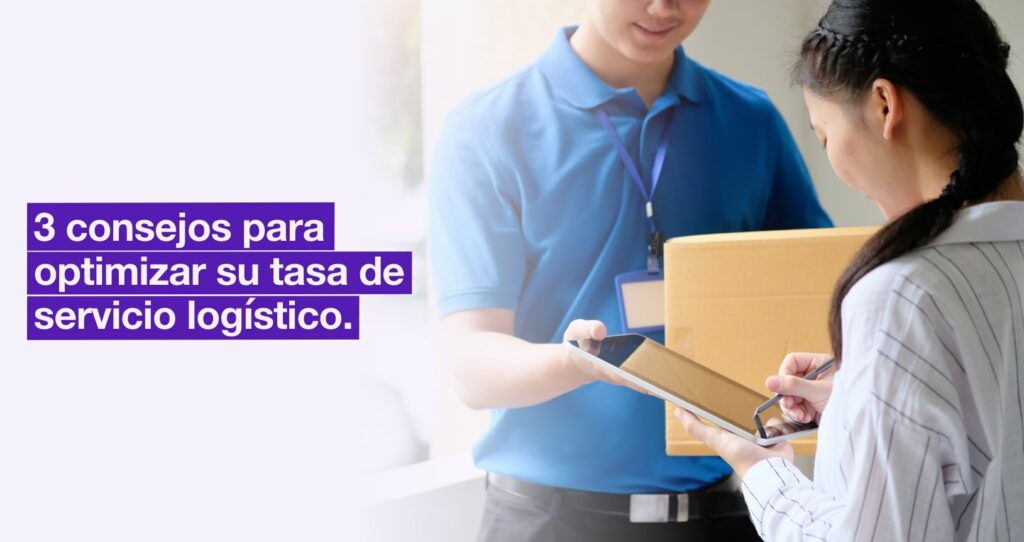 3 trucos para optimizar su tasa de servicio logístico