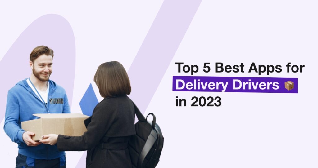 The 5 best apps for delivery drivers in 2023 | AntsRoute