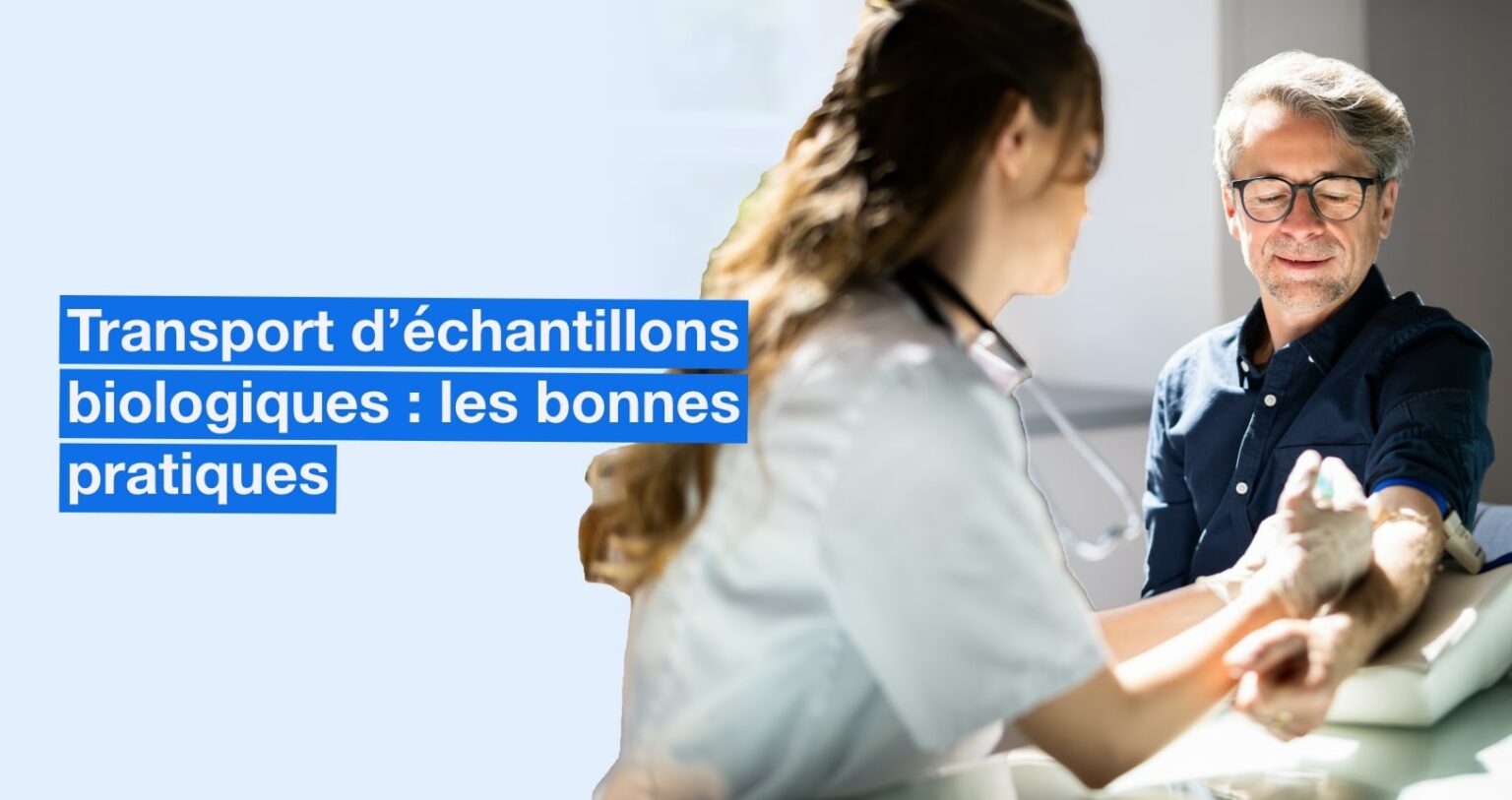 Transport d’échantillons biologiques : les bonnes pratiques